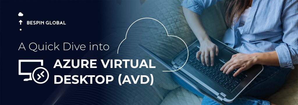 A Quick Dive into Azure Virtual Desktop (AVD) - Bespin Global ...